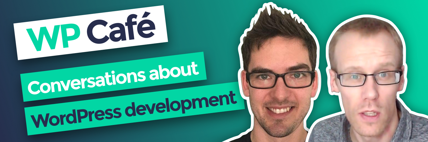 WP Café – Conversations about WordPress development